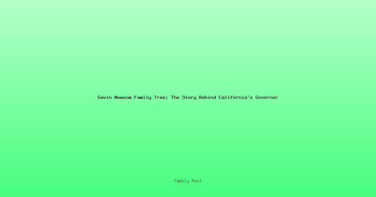 Gavin Newsom Family Tree: The Story Behind California's Governor